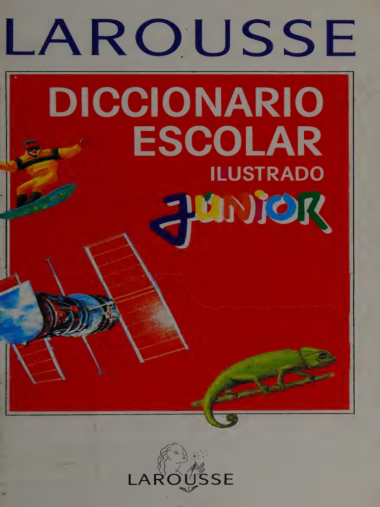 Larousse Diccionario Escolar Ilustrado Júnior - Larousse - 1994 - Buenos Aires México - Larousse ...