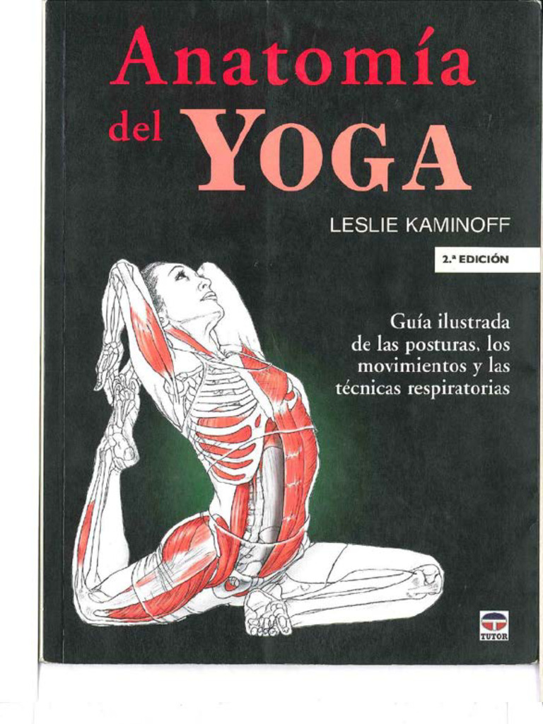 Anatomia Del Yoga Leslie Kaminoff Compressed (1) Compressed | PDF