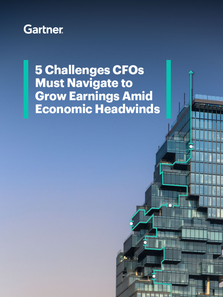 5 Challenges CFOs Must Navigate To Grow Earnings Amid Economic ...