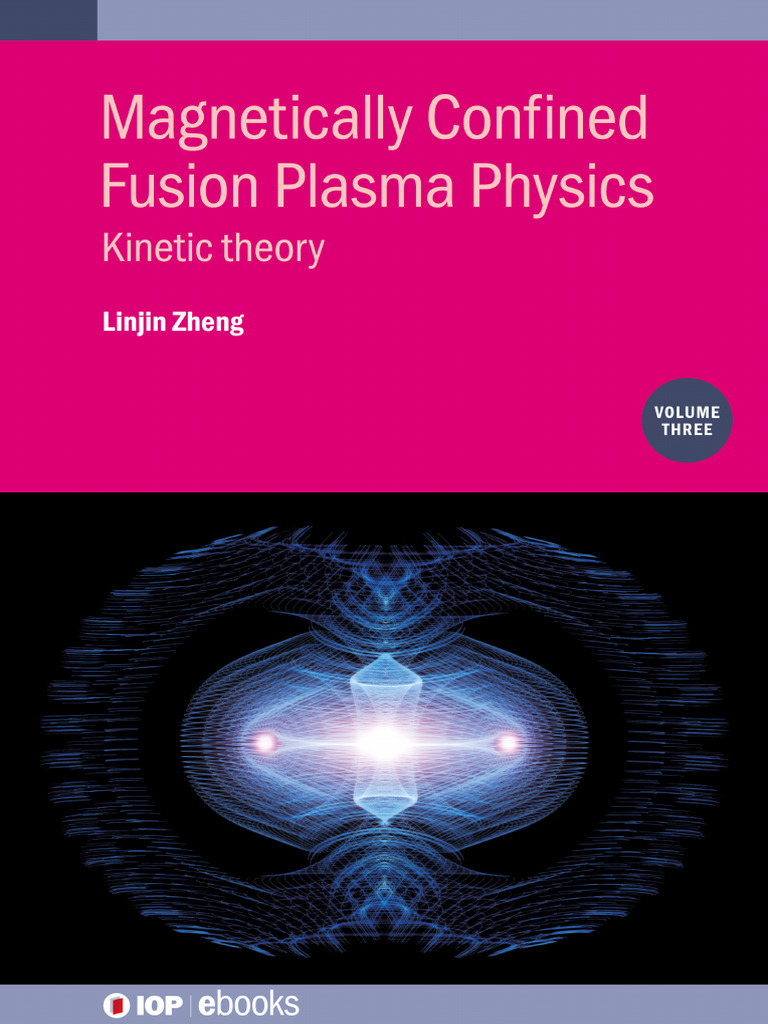 Linjin Zheng - Magnetically Confined Fusion Plasma Physics, Volume 3_ Kinetic Theory-IOP ...
