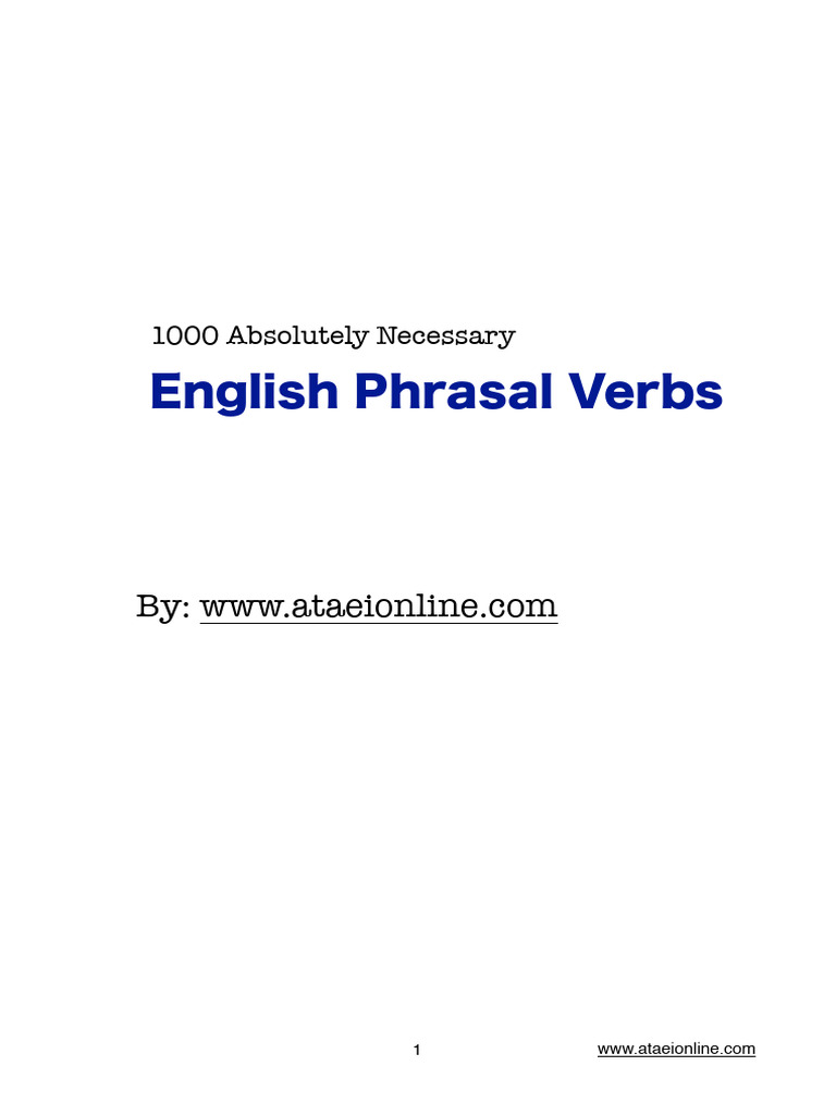 1000 Absolutely Necessary Phrasal Verbs Ataeionline 2 | PDF
