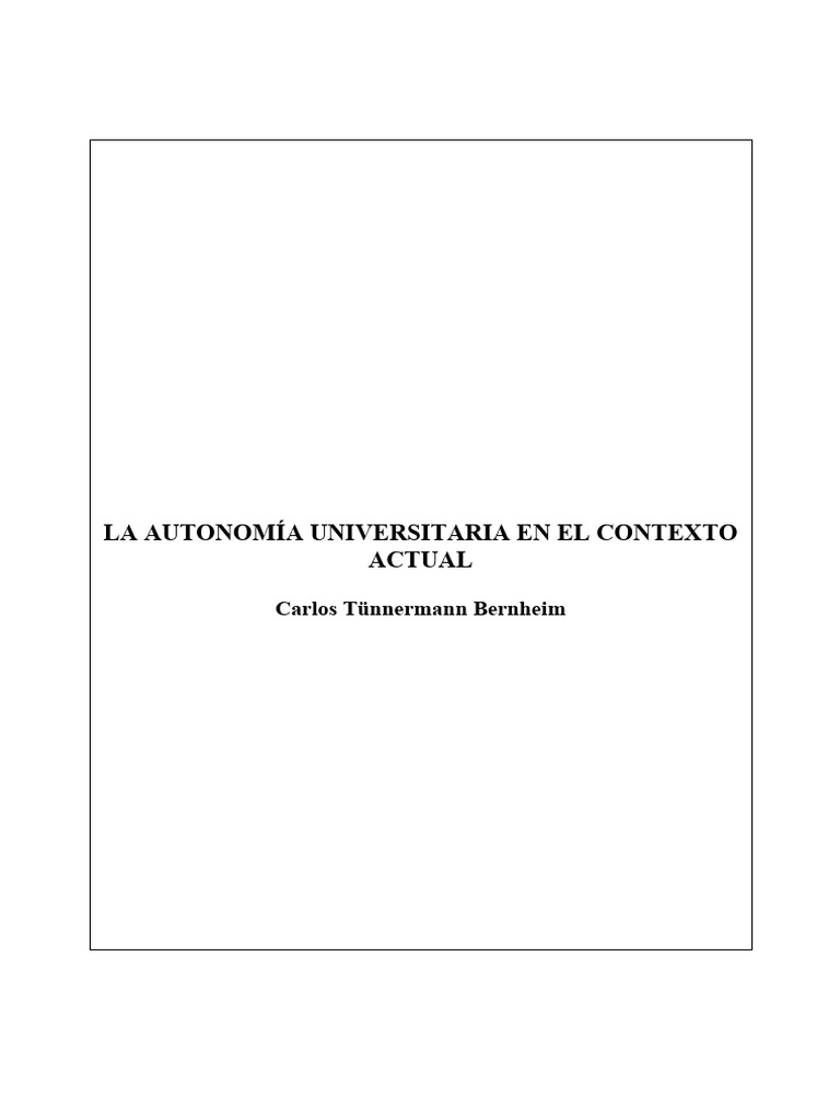 La autonomia universitaria en el contexto actual - Carlos Tünnermann ... La autonomia universitaria en el contexto actual - Carlos Tünnermann ...