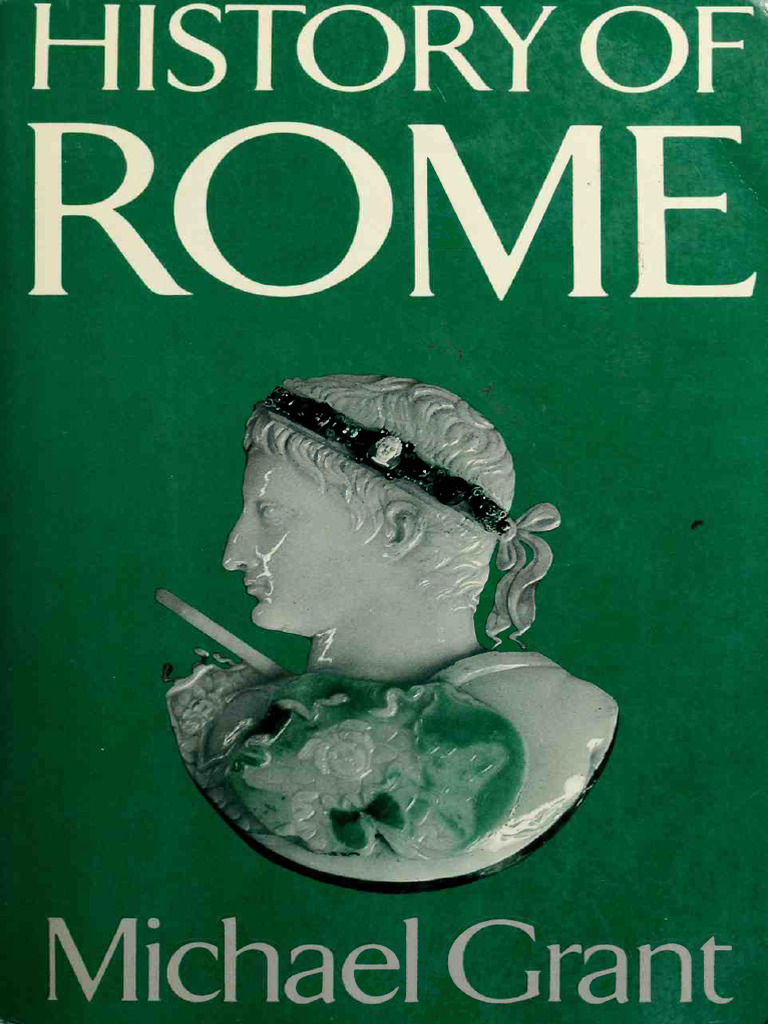 Michael Grant - History of Rome-Charles Scribner's Sons (1978) | PDF | Ancient Rome | Augustus