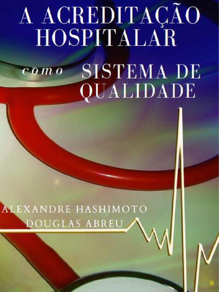 A Acreditação Hospitalar Como Sistema de Qualidade | PDF | Liderança ...