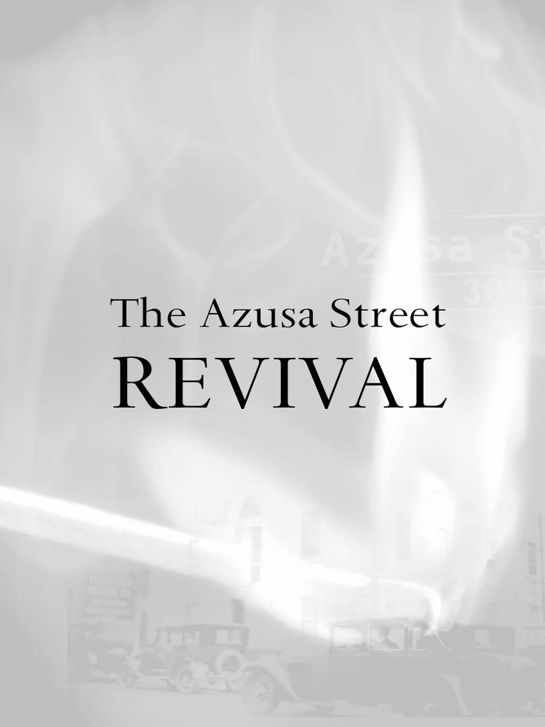 The Azusa Street Revival | PDF | Pentecostalism | Baptism With The Holy ...