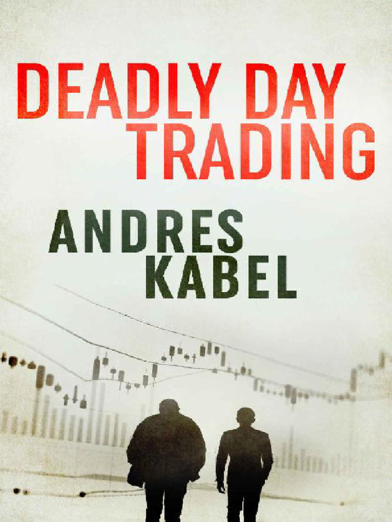 Deadly Day Trading - Andres Kabel | PDF | Mystery, Thriller & Crime ...