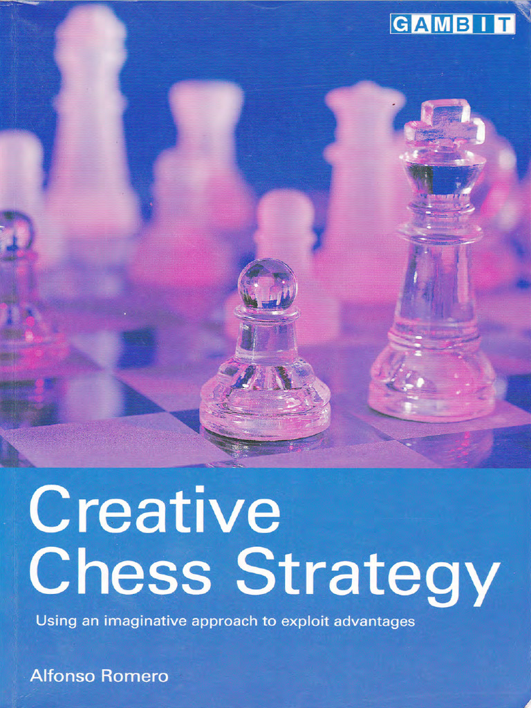 Creative Chess Strategy | PDF