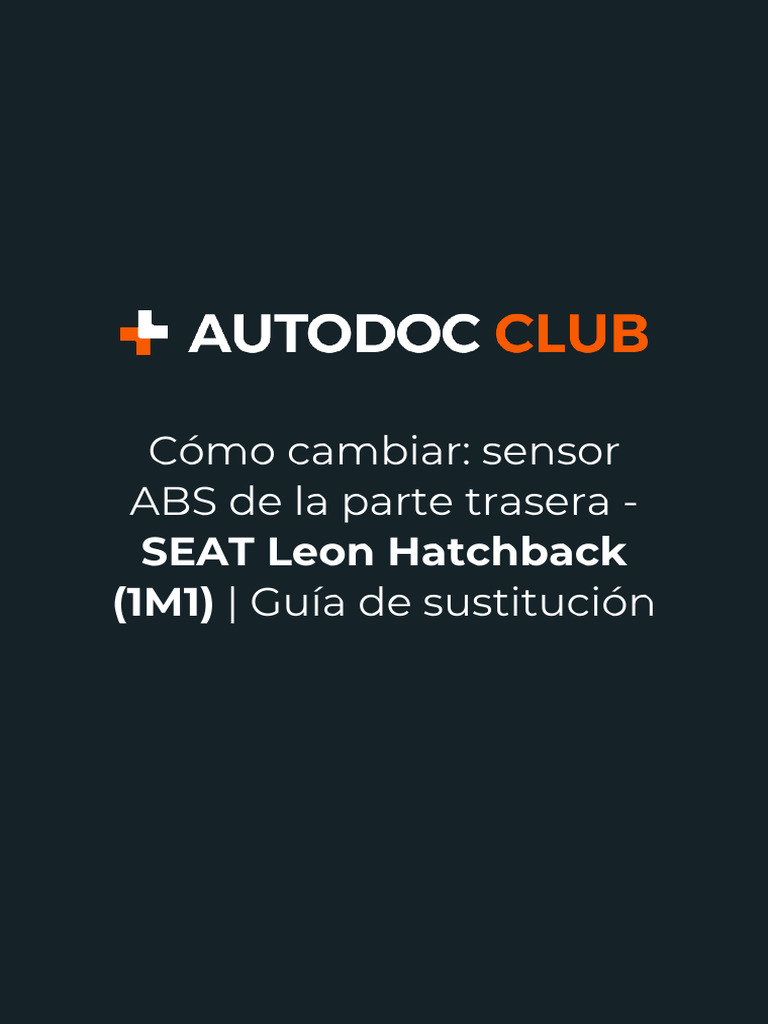 Cómo Cambiar - Sensor ABS de La Parte Trasera - SEAT Leon Hatchback ...