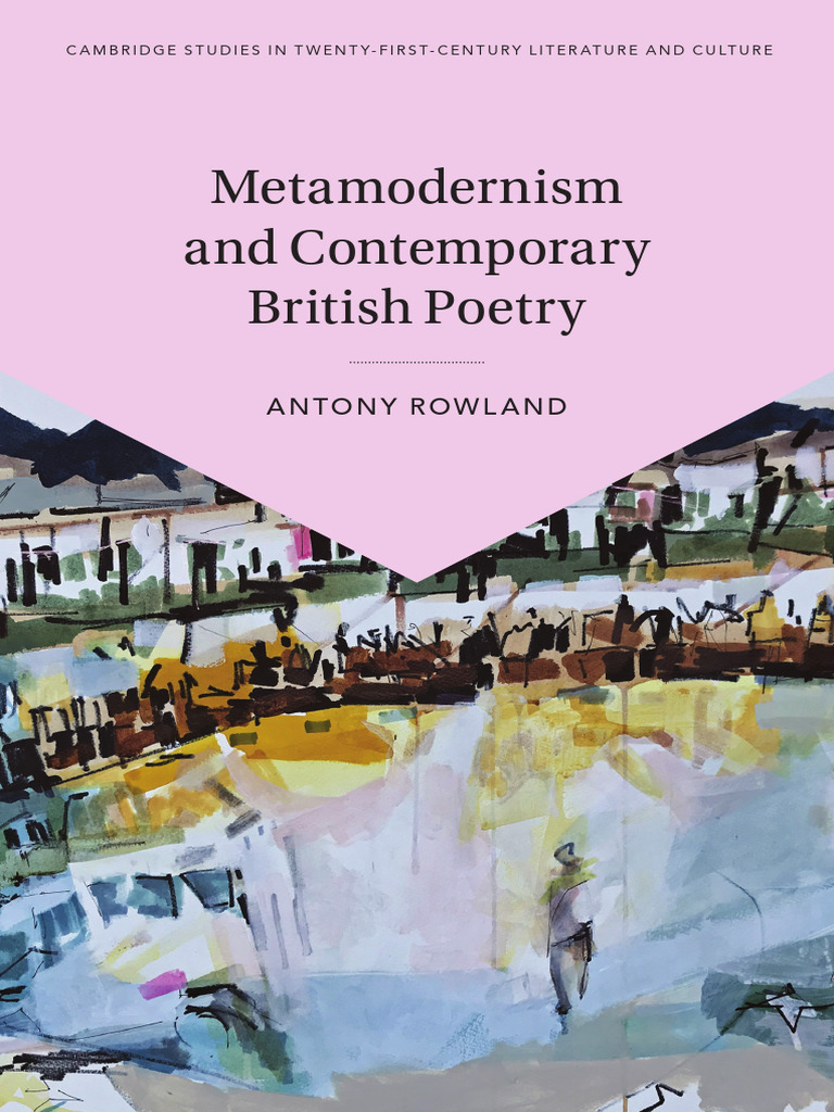 Antony Rowland - Metamodernism and Contemporary British Poetry ...
