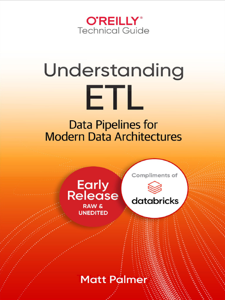 Dokumen - Pub - Understanding Etl Data Pipelines For Modern Data Architectures Early Release ...