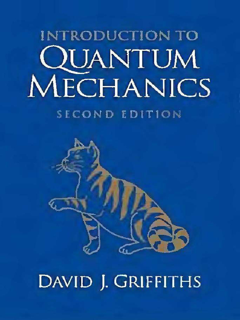 Griffiths - Introduction To Quantum Mechanics (2nd) - 240509 - 155903 | PDF
