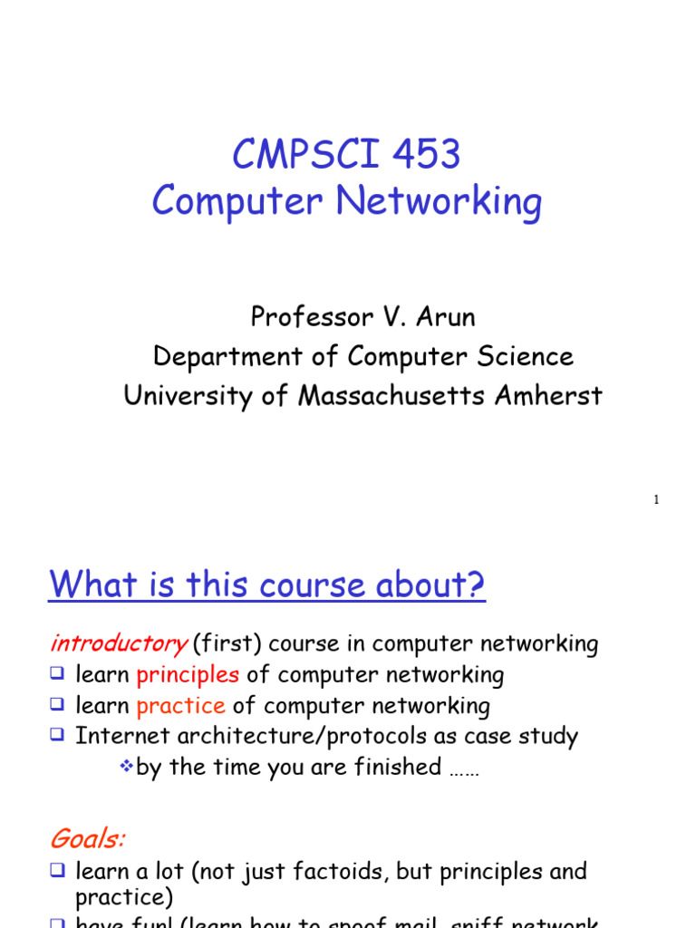 Cmpsci 453 Computer Networking: Professor V. Arun Department of Computer Science University of ...
