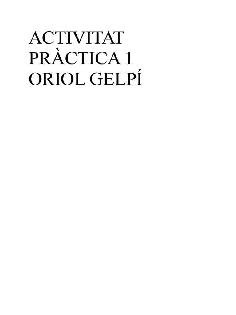 Activitat Pràctica 1 Oriol Gelpí | PDF