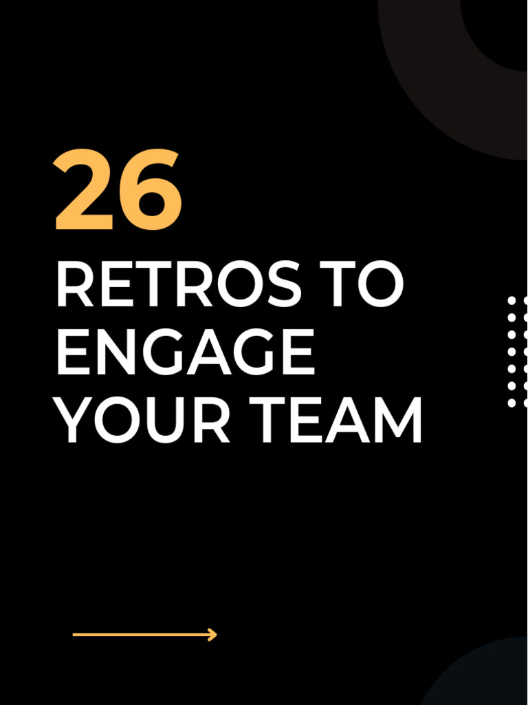 Engaging Retro Ideas for Teams | PDF | Career & Growth