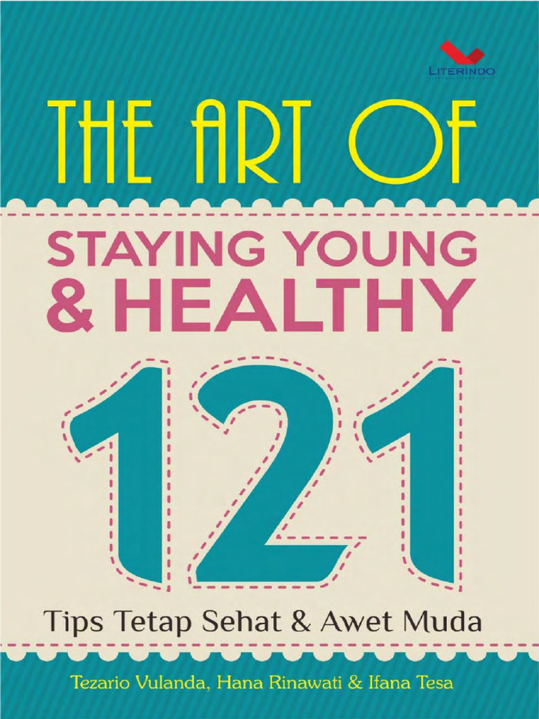 The Art of Staying Young Healthy (121 Tips Tet) | PDF