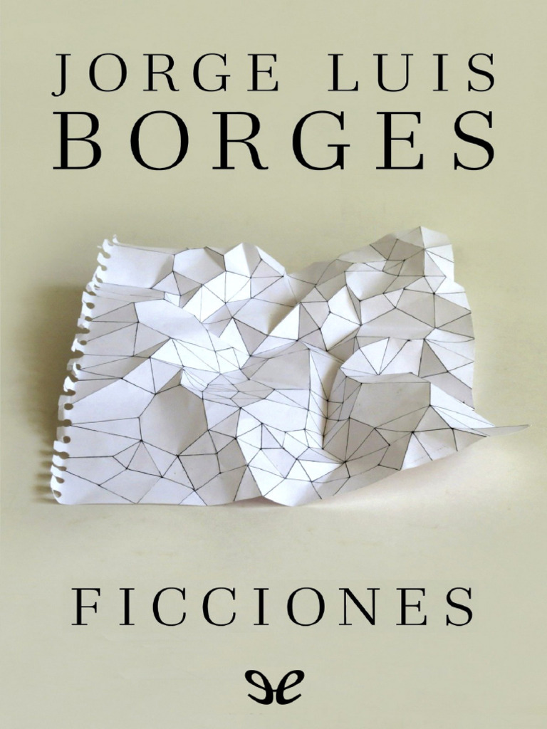 Borges - Jorge-Luis-Ficciones - 19293 - r2.0 | PDF