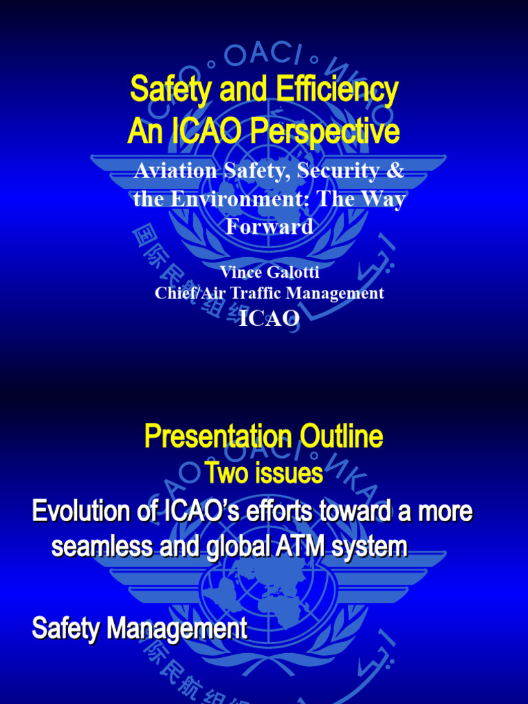 Safety and Efficiency An ICAO Perspective: Aviation Safety, Security & The Environment: The Way ...