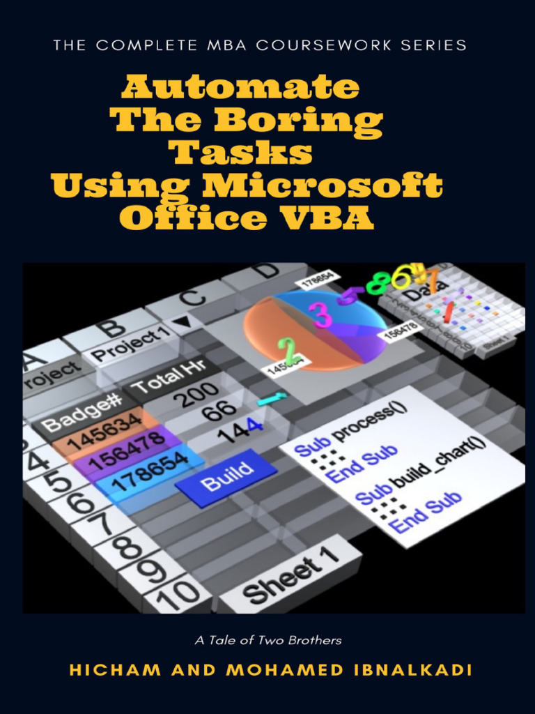Automate The Boring Tasks Using Microsoft Office VBA (The Complete MBA CourseWork Series) | PDF ...