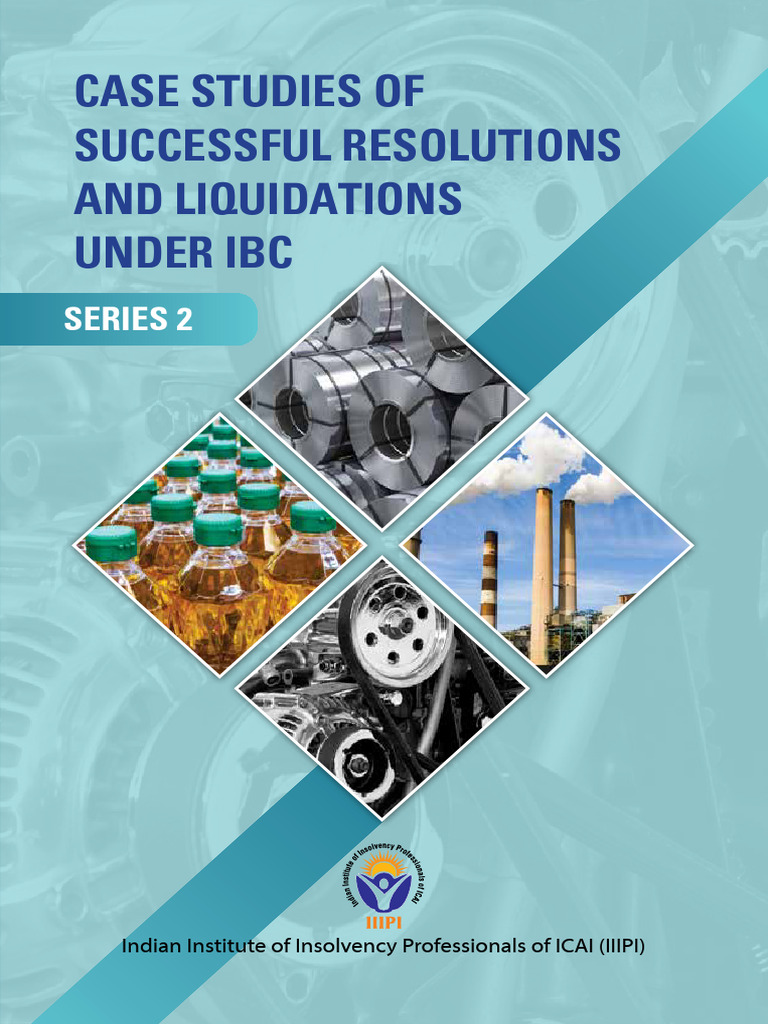 CASE STUDY of Successful Resolutions and Liquidations Under IBC Series ...