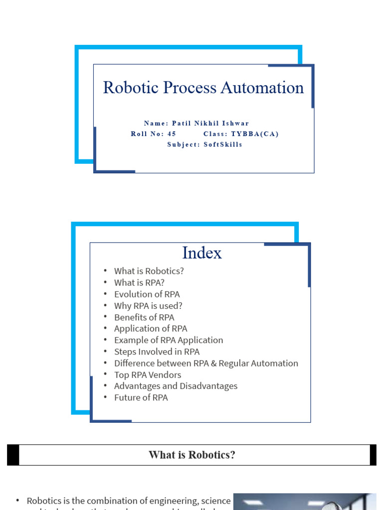 Robotic Process Automation: Name: Patil Nikhil Ishwar Roll No: 45 Class: Tybba (Ca) Subject ...