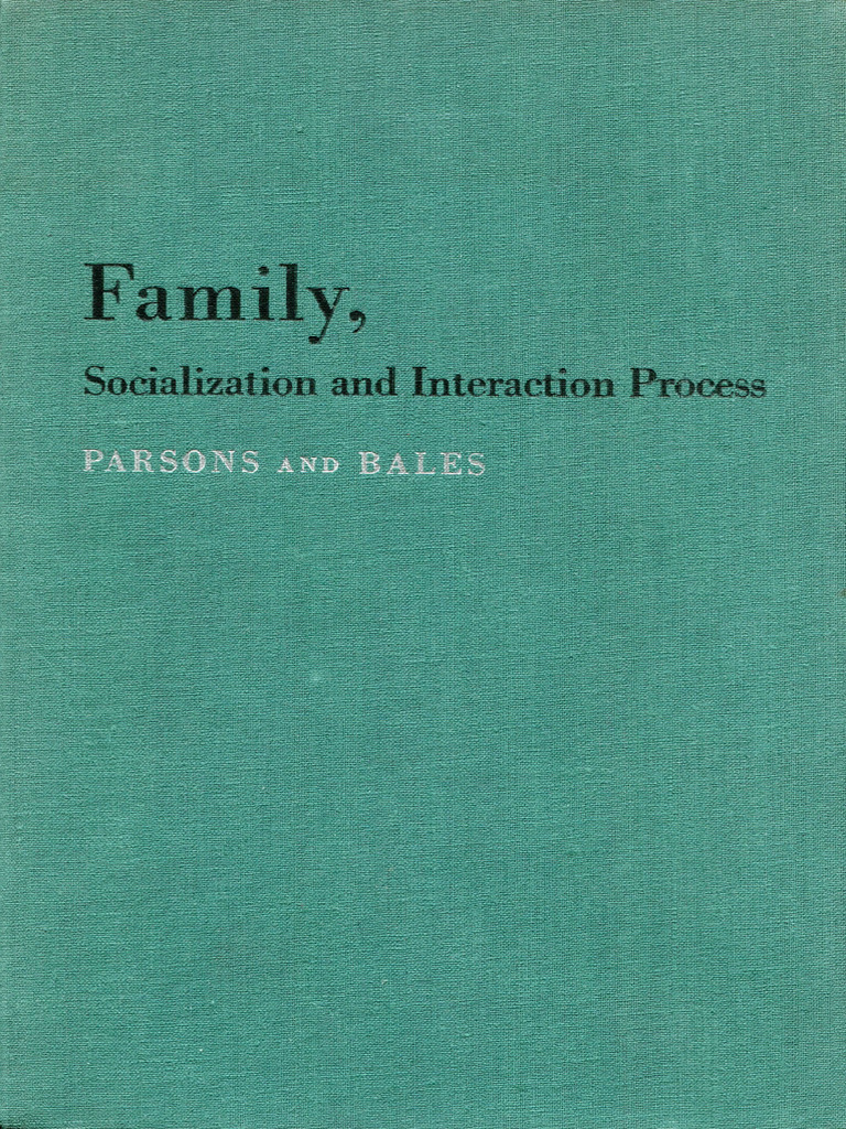 1955 Family Socialization and Interaction Process Talcott Parsons PDFL | Download Free PDF ...