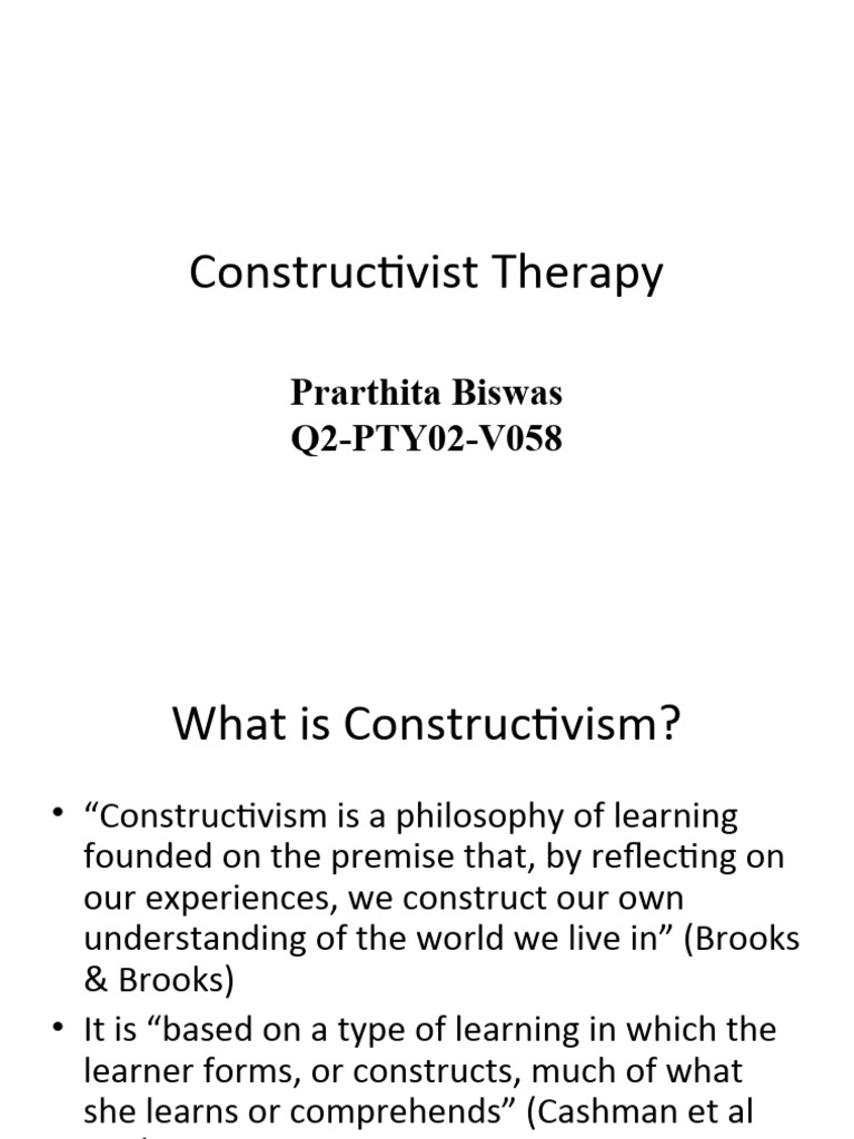 Constructivist Therapy: Prarthita Biswas Q2-PTY02-V058 | PDF ...