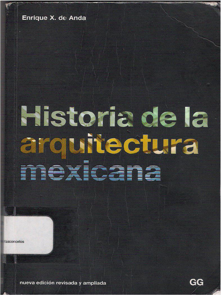 De ANDA, Enrique X. - Historia de La Arquitectura Mexicana | PDF