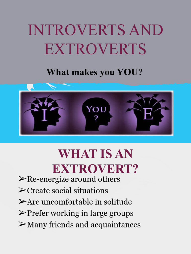 Introverts and Extroverts | PDF | Extraversion And Introversion | Psychological Concepts