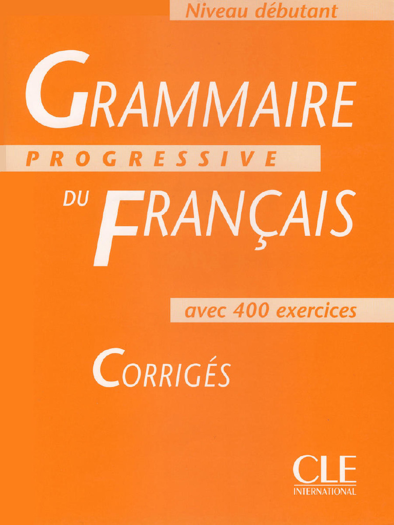 Grammaire Progressive Du Francais A1 Corrigés | PDF