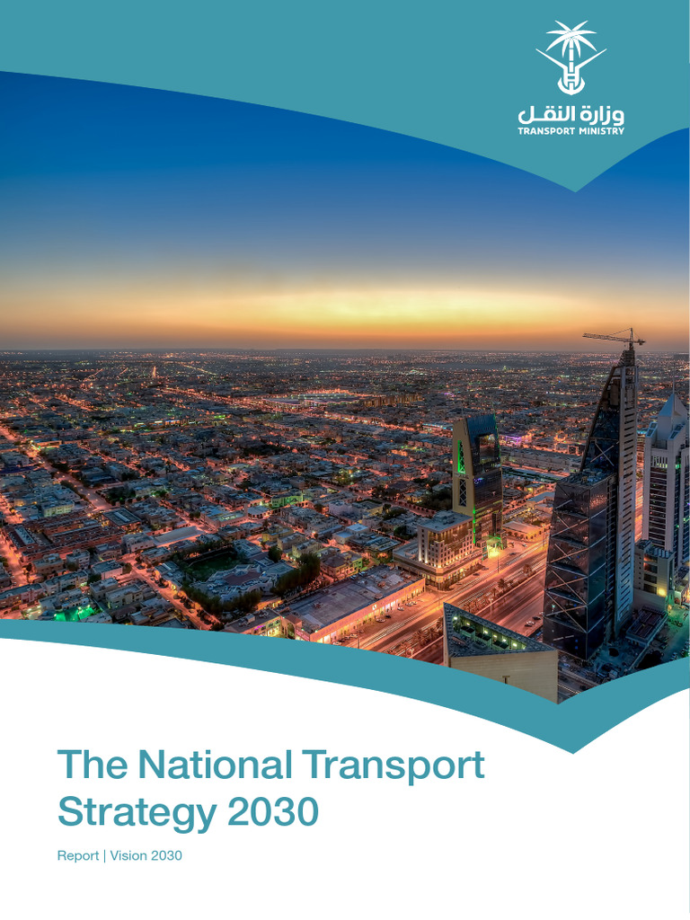 Saudi Arabia National Transport Strategy 2030 | Download Free PDF | Transport | Infrastructure