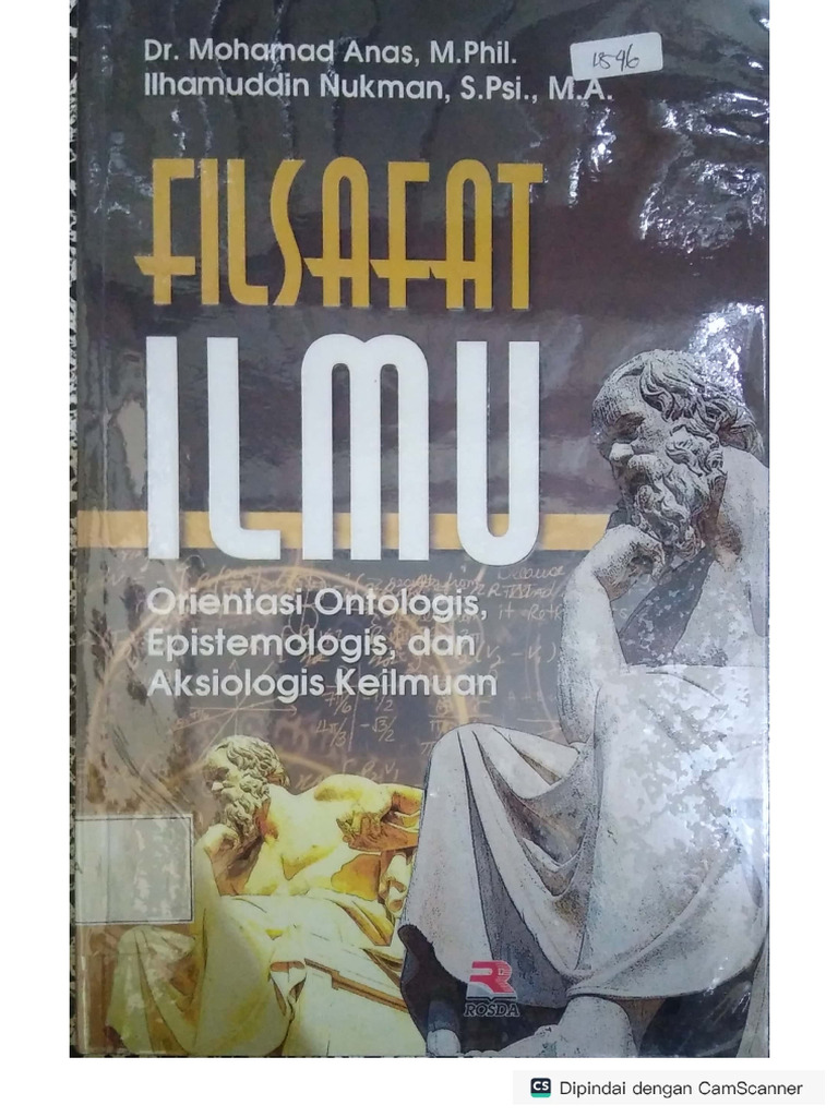 FILSAFAT ILMU (Orientasi Ontologis, Epistemologis, Dan Aksiologi Keilmuan) | PDF