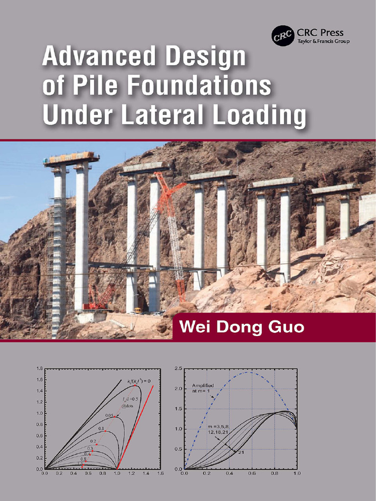 Wei Dong Guo - Advanced Design of Pile Foundations Under Lateral Loading (2023, CRC Press ...