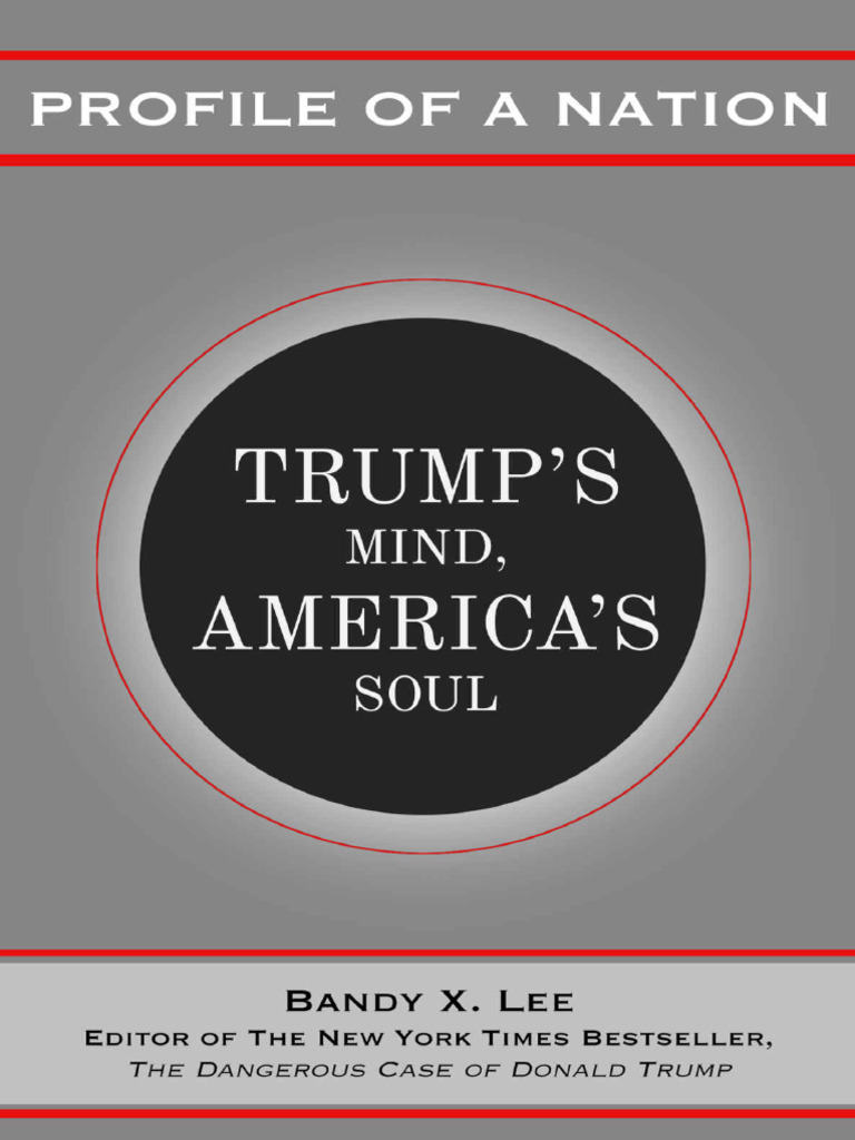 Bandy X. Lee - Profile of A Nation - Trump's Mind, America's Soul-World ...