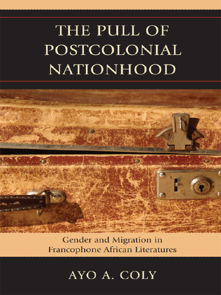Ayo Coly - The Pull of Postcolonial Nationhood - Gender and Migration ...