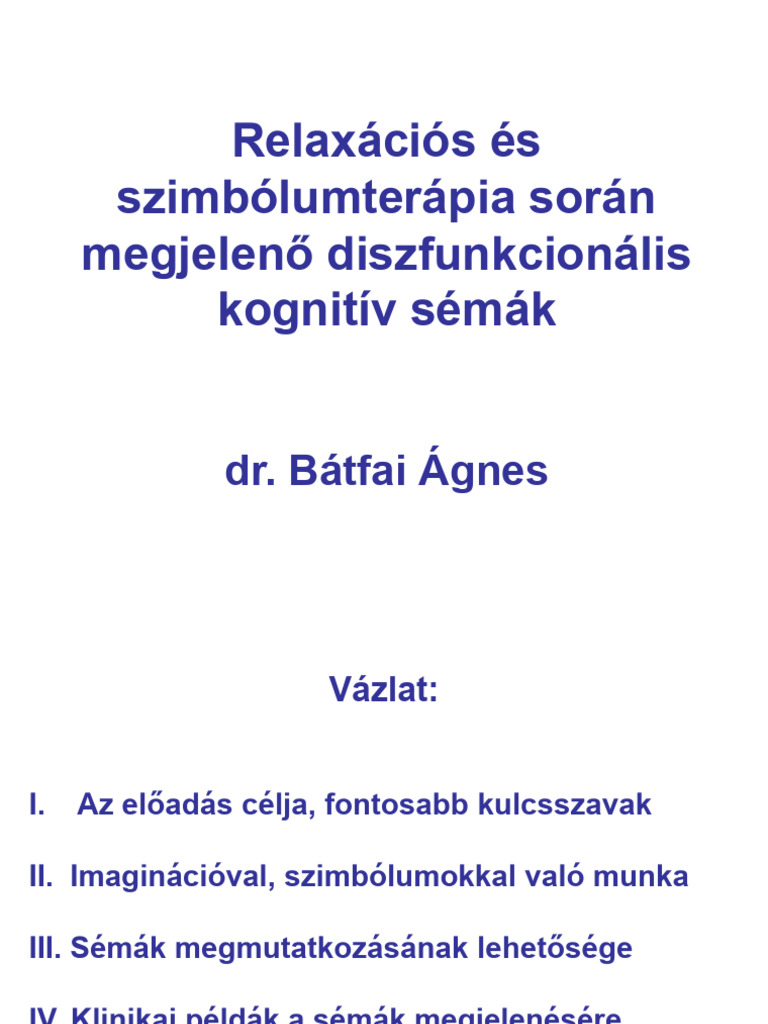 Relaxációs És Szimbólumterápia Során Megjelenő Diszfunkcionális Kognitív Sémák. Dr. Bátfai Ágnes ...