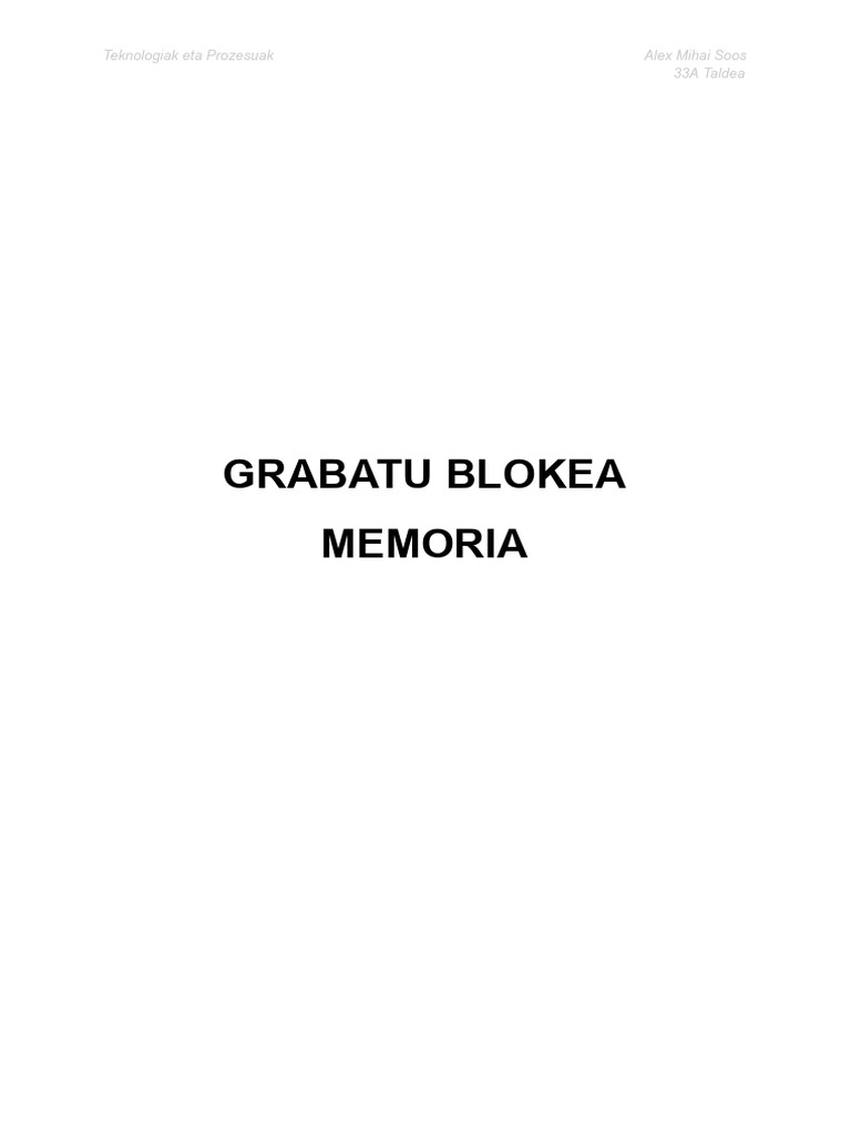Grabatu Blokea Memoria - Alex Mihai Soos - 33A Taldea | PDF