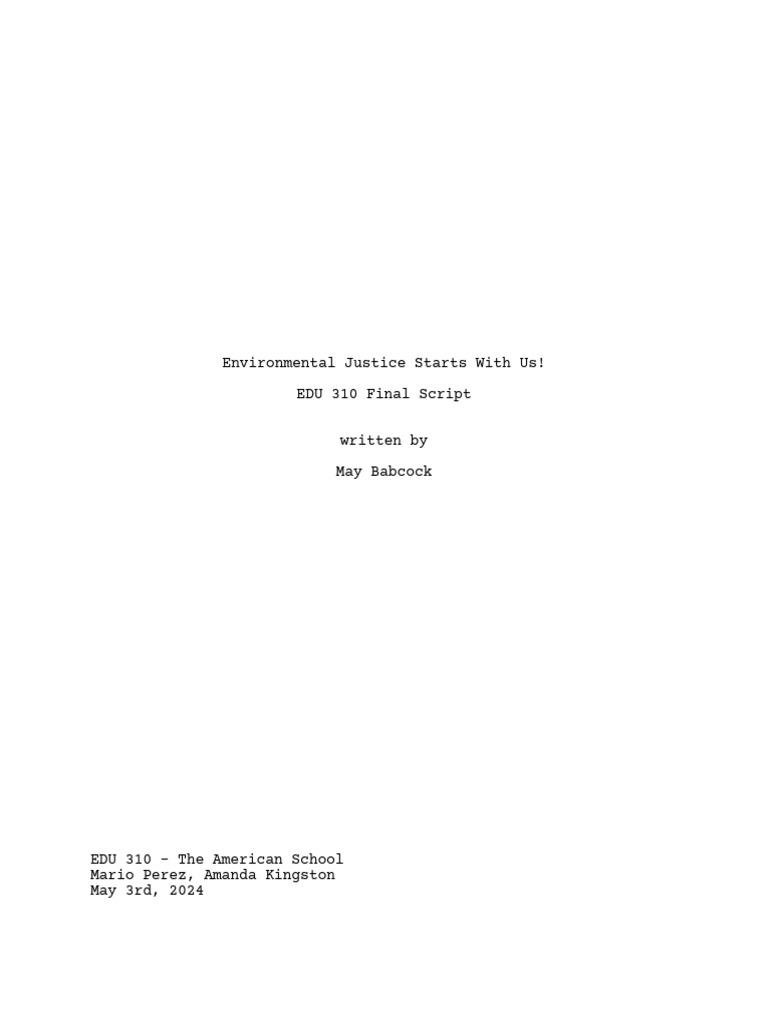 Environmental Justice Starts With Us - Edu 310 Final Script May Babcock ...