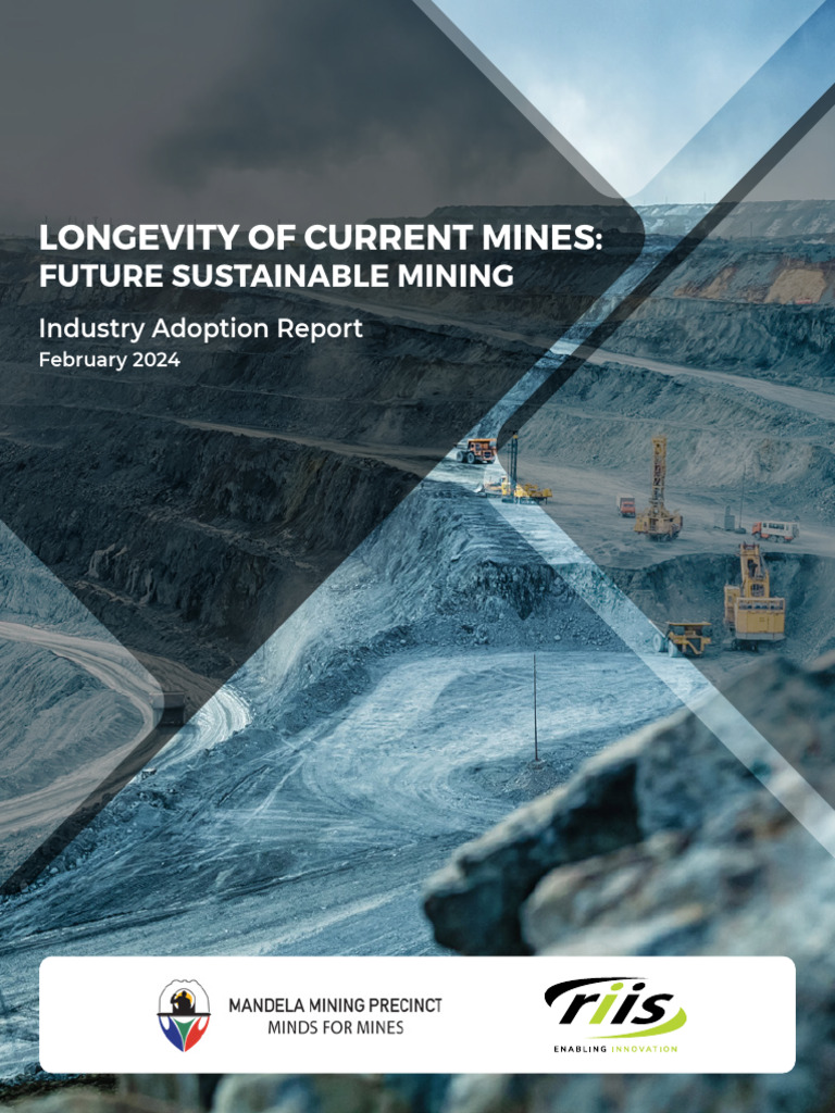 LONGEVITY OF CURRENT MINES: FUTURE SUSTAINABLE MINING Industry Adoption Report February 2024 ...