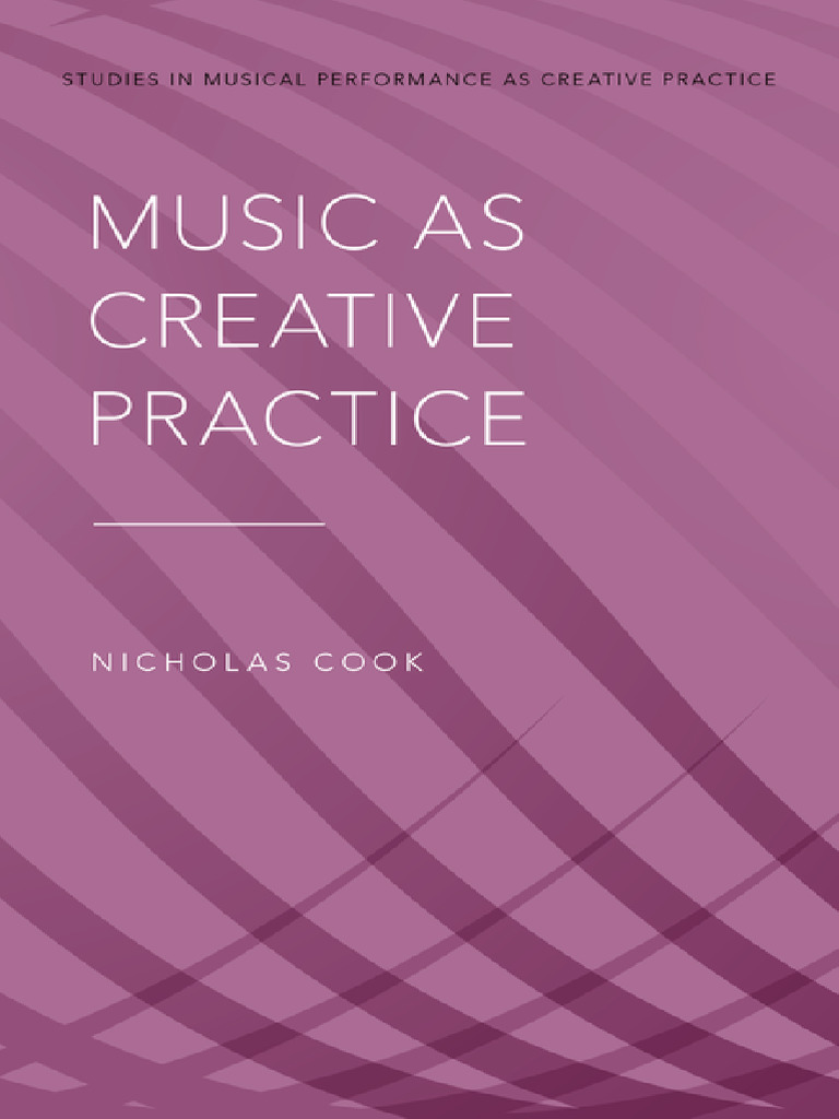 Nicholas Cook - Music As Creative Practice (2018, Oxford University ...