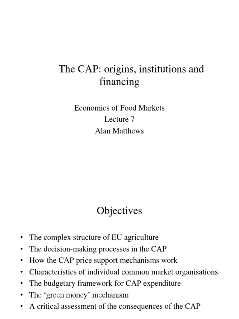 The CAP: Origins, Institutions and Financing: Economics of Food Markets ...