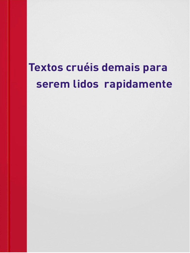 Textos Cruéis Demais para Ler Rapidamente | PDF | Autoajuda