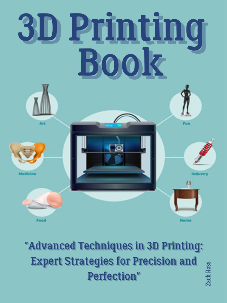3D Printing Book - Advanced Techniques in 3D Printing - Expert ...