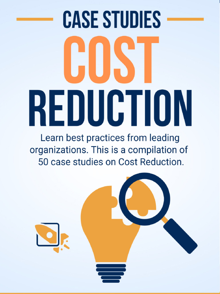 50 Case Studies On Cost Reduction | PDF | Performance Indicator | Strategic Management