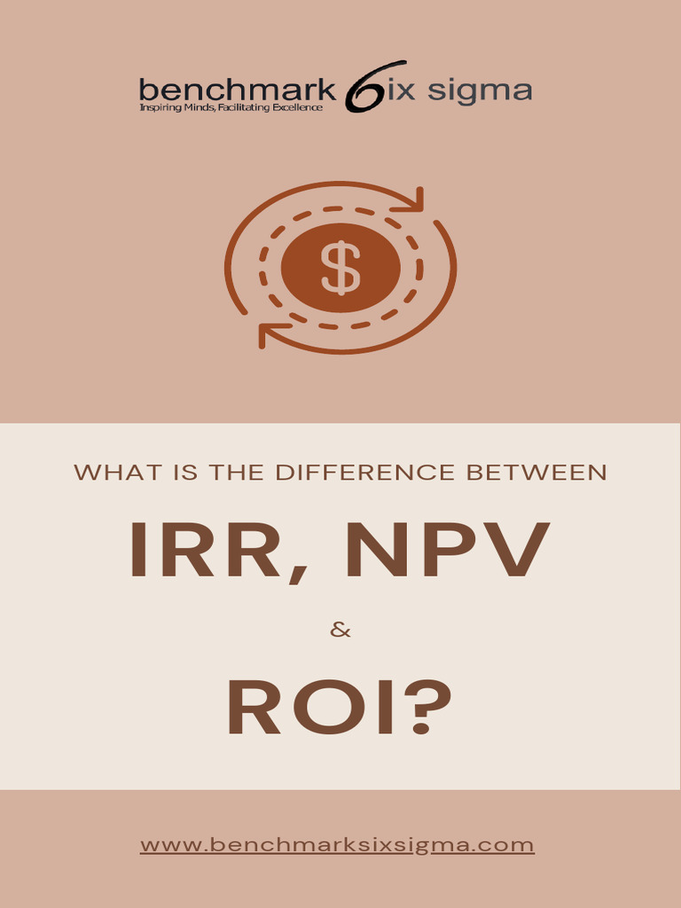 IRR Vs NPV Vs ROI | PDF | Net Present Value | Internal Rate Of Return IRR Vs NPV Vs ROI | PDF | Net Present Value | Internal Rate Of Return