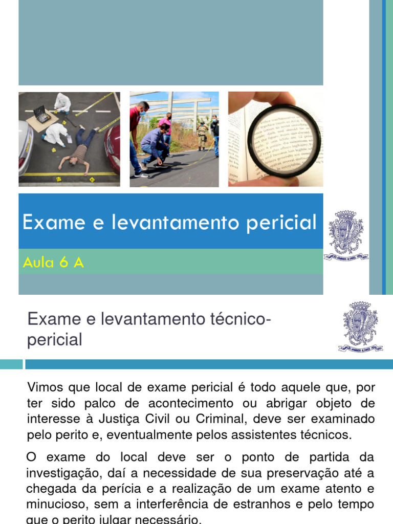 Criminalística I - PUC - Aula 6 A. - Exame e Levantamento Pericial ...