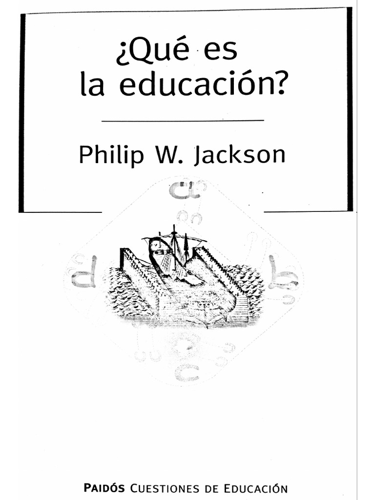 Philip W.Jackson Qué Es La Educación | PDF