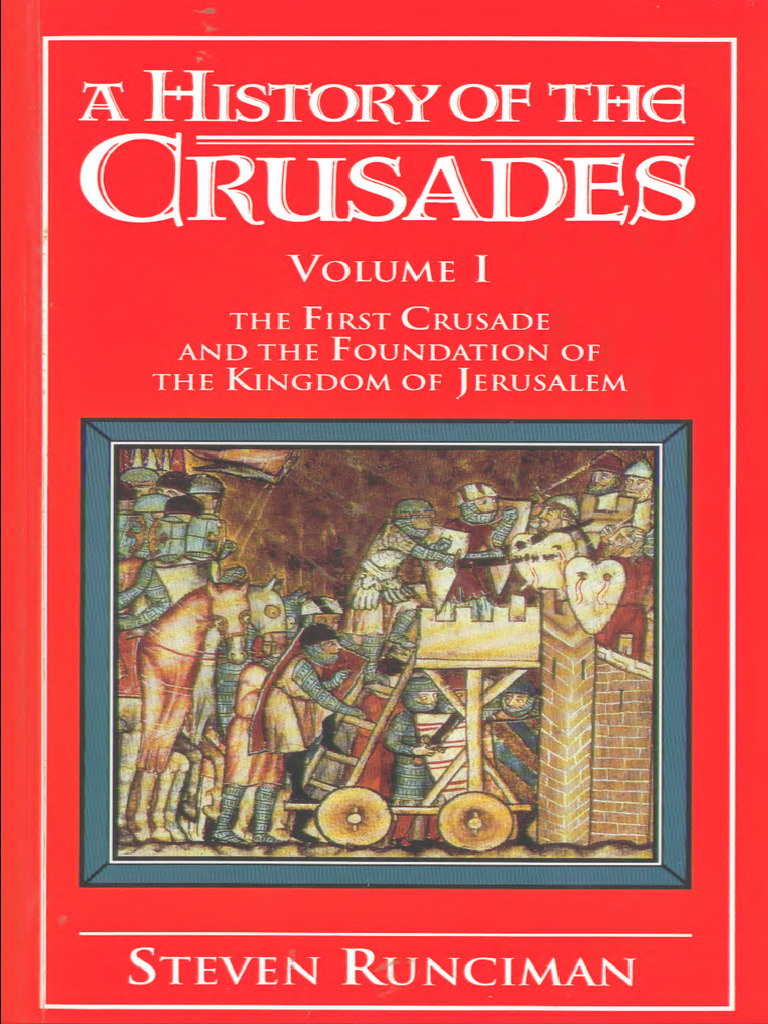 RUNCIMAN, Steven. a History of the Crusades Vol. 1 | PDF
