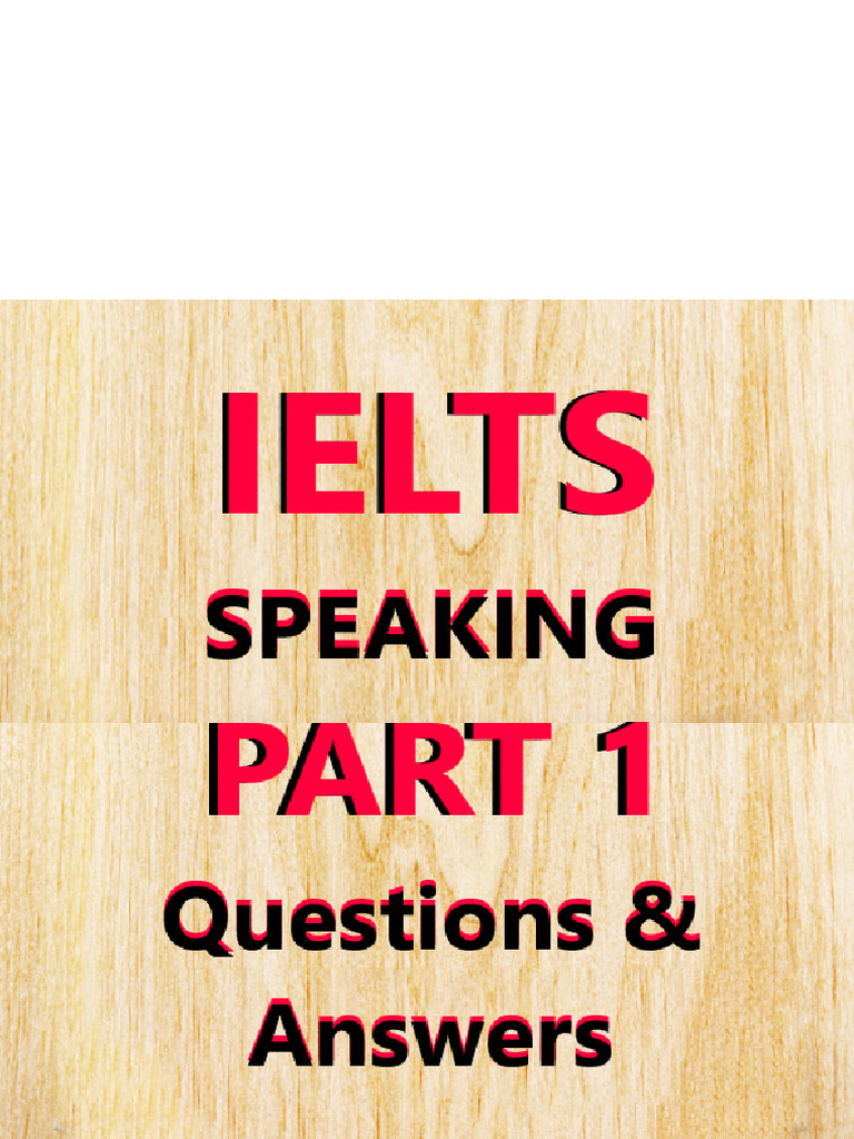 IELTS Speaking Part 1 Questions & Answers | PDF