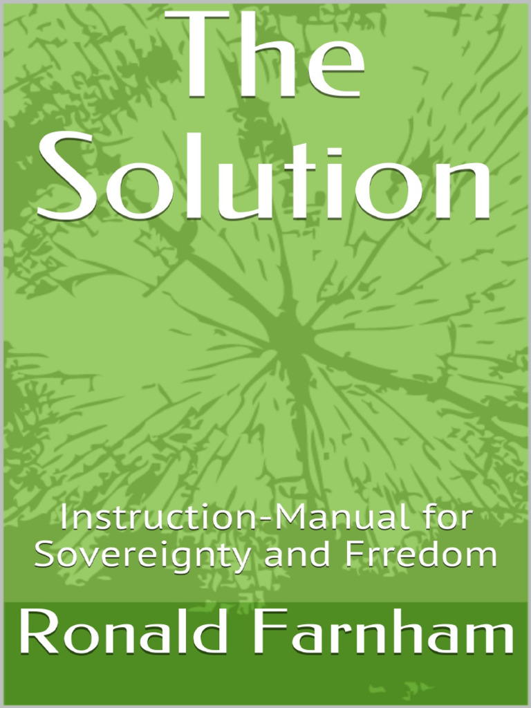 The Solution - Instruction-Manual For Sovereignty and Freedom | PDF ...