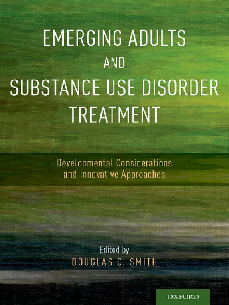 Emerging Adults And Substance Use Disorder Treatment Developmental